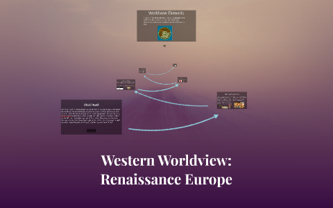 Western Worldview: Renaissance Europe by Harshil Vyas on Prezi