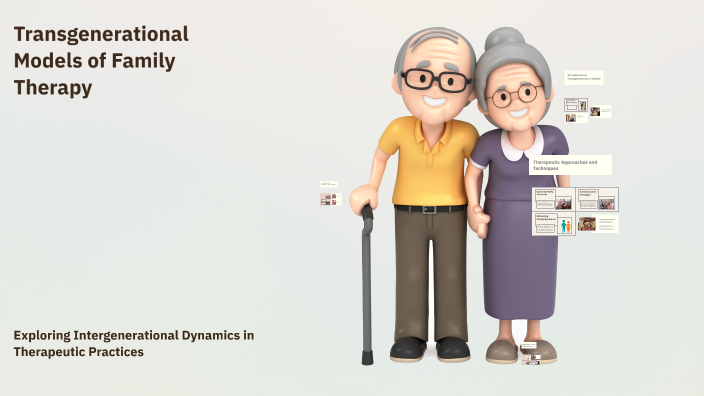 Transgenerational Models of Family Therapy by David LaSelva on Prezi