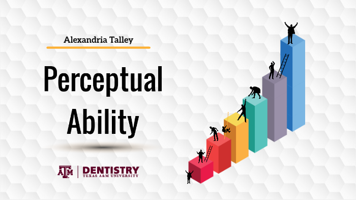 Introduction to Perceptual Ability by alexandria talley on Prezi