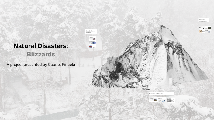 Natural Disasters: Blizzards by Gabriel Pinuela on Prezi