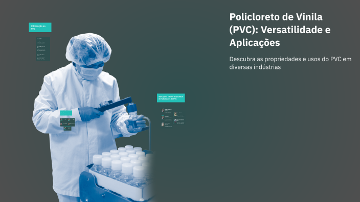 Policloreto de Vinila (PVC): Versatilidade e Aplicações by FLAVIA on Prezi