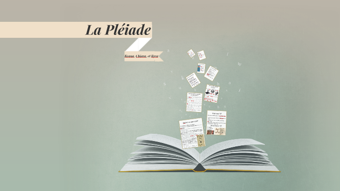 La Pléiade by Keana Hall on Prezi