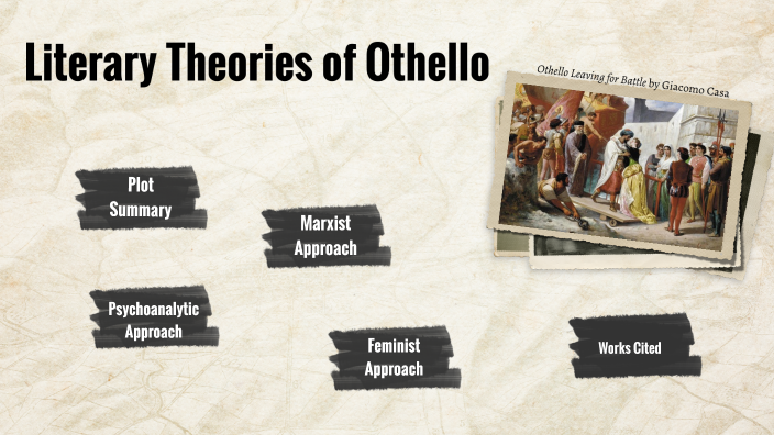Othello Literary Theories by Krystle Woods on Prezi
