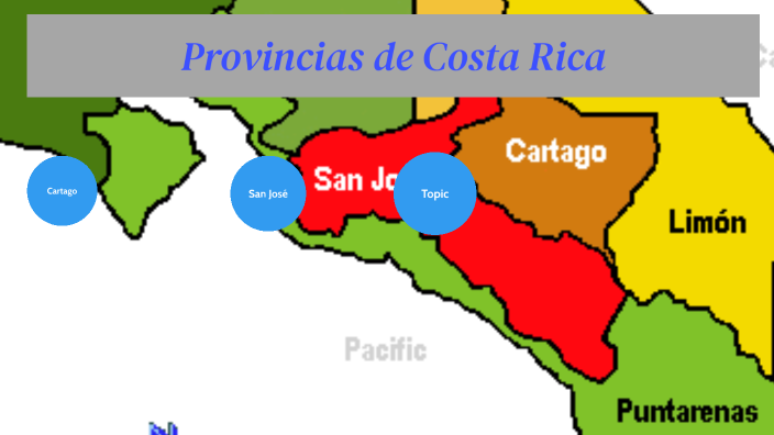 Provincias de Costa Rica by Josué Sánchez on Prezi