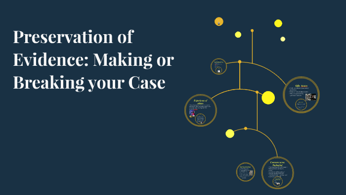 Preservation of Evidence: Making or Breaking your Case by Kimberly Lee ...