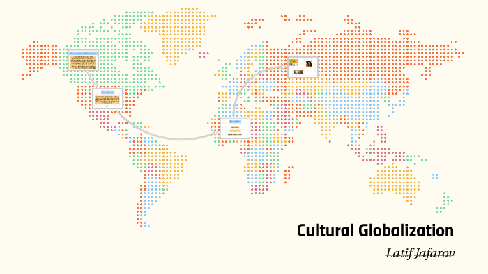Cultural Globalization by Eko Mister on Prezi