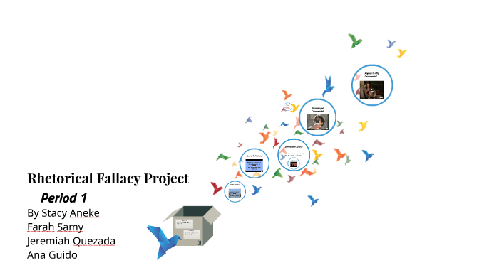 Rhetorical Fallacy Project by Stacy Aneke on Prezi