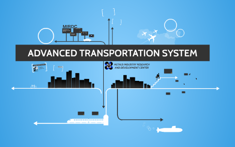 ADVANCED TRANSPORTATION SYSTEM by Carla San Diego on Prezi