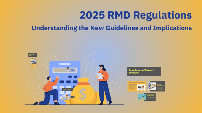 2025 RMD Regulations by nikki Murphy on Prezi