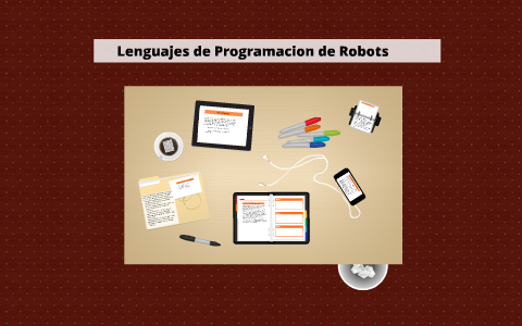 Lenguajes de Programacion de Robots by Maria Valdivia on Prezi