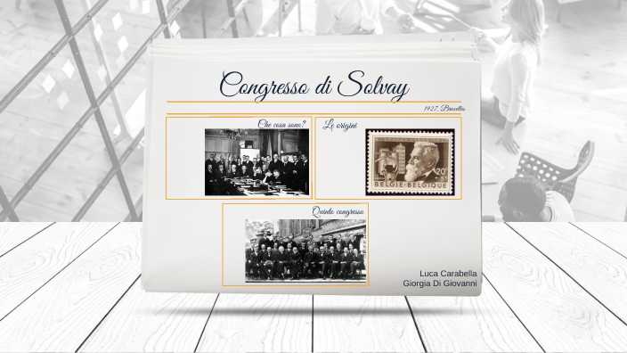 Congresso di Solvay by Luca Carabella on Prezi