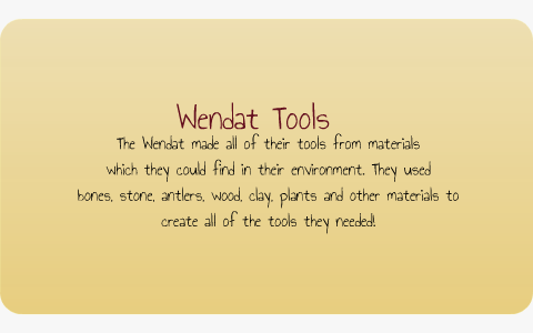 Wendat Tools by gabriel deerman on Prezi