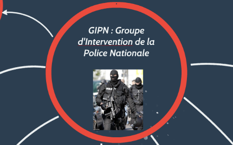 GIPN : Groupe d'Intervention de la Police Nationale by matt di on Prezi