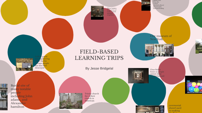 FIELD BASED LEARNING TRIPS by Jesse Bridgelal on Prezi
