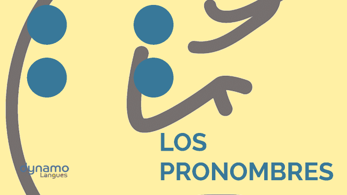 LOS PRONOMBRES by Anne-Caroline JEANVOINE on Prezi