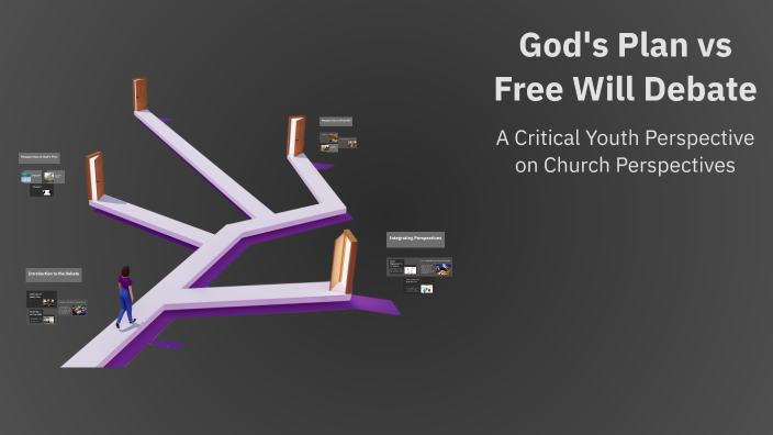 God's Plan vs Free Will Debate by Lois Mintah on Prezi