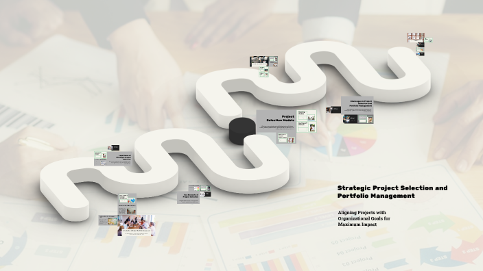 Strategic Project Selection and Portfolio Management by RaFzz Rafi on Prezi