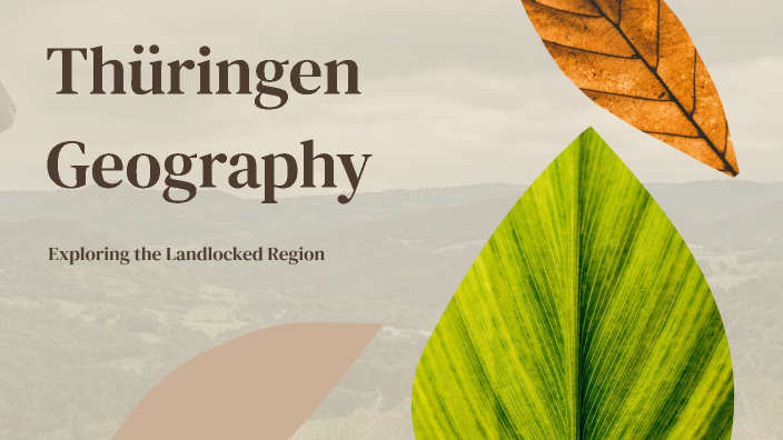 Geography of Thuringia by Yaser Almughrabi on Prezi
