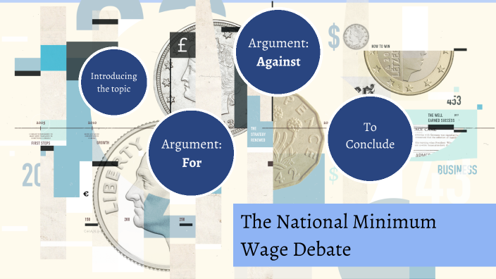 The National Minimum Wage Debate by A Marin on Prezi