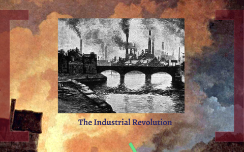 The Industrial Revolution by Cameron Robey on Prezi