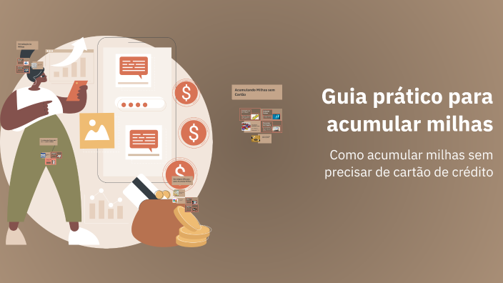 Guia prático para acumular milhas by Silvia Camacho on Prezi