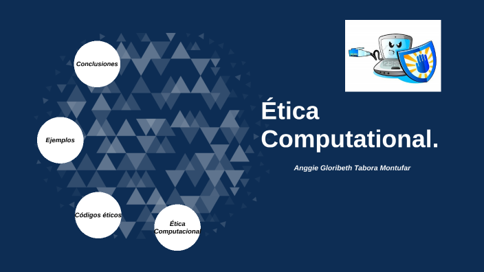 Ética Computacional by Anggie Tabora on Prezi