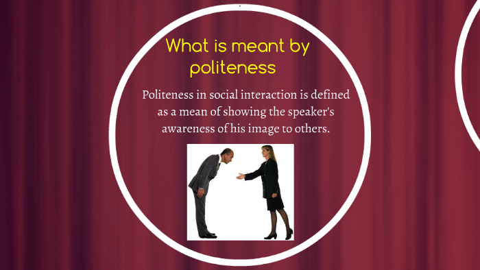 Politeness and Politeness Formulas by Ira Myronchuk on Prezi