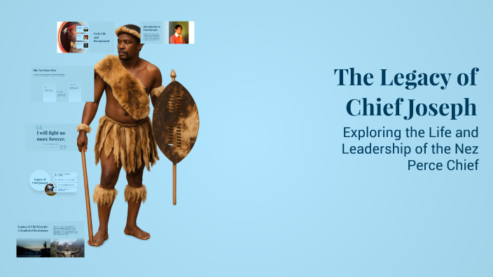 The Legacy of Chief Joseph by Tyrone David Carter on Prezi