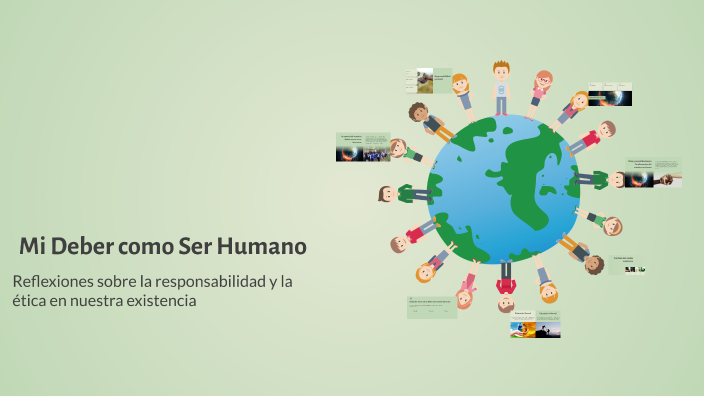 Mi Deber como Ser Humano by Saul on Prezi