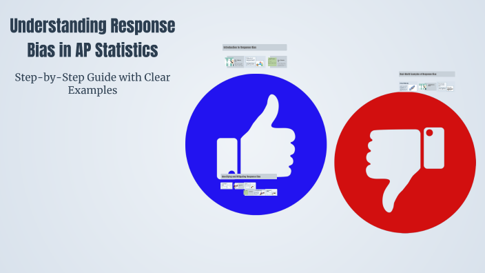 Understanding Response Bias in AP Statistics by shiv parmar on Prezi