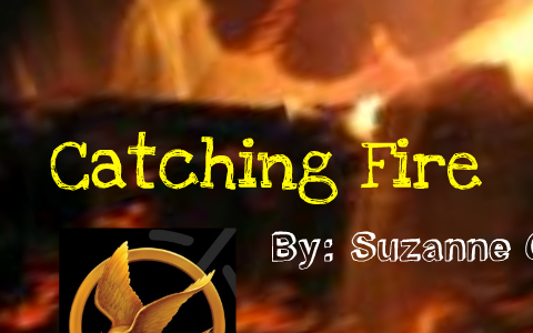 Catching Fire Book Report by Quinn Owen on Prezi