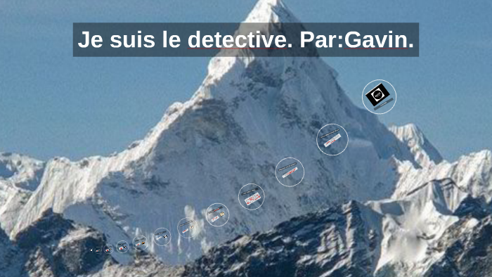 Je suis le detective. Par:Gavin. by gavin potts on Prezi