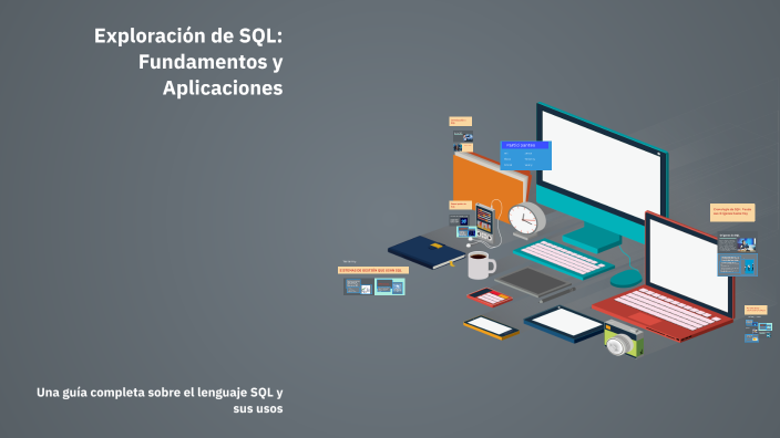 Exploración de SQL: Fundamentos y Aplicaciones by cris on Prezi