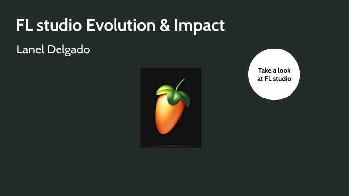 Evolution of FL studio by Lanel Delgado on Prezi