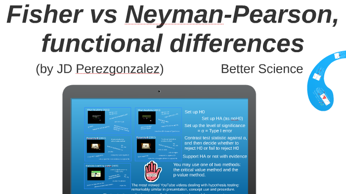 Fisher vs Neyman-Pearson, by J.D. Perezgonzalez on Prezi