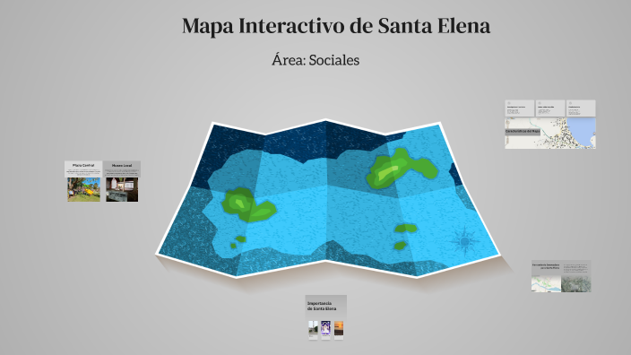 Mapa Interactivo de Santa Elena by Reina Valentina Moreira on Prezi