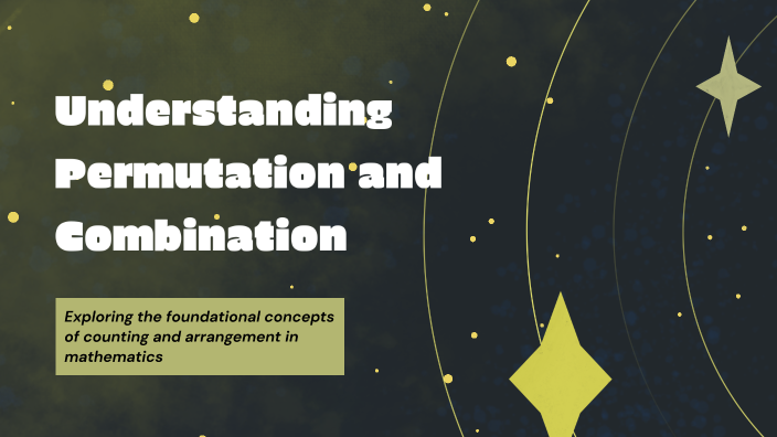 Understanding Permutation and Combination by Laudya Zetrinayla Maharani on Prezi