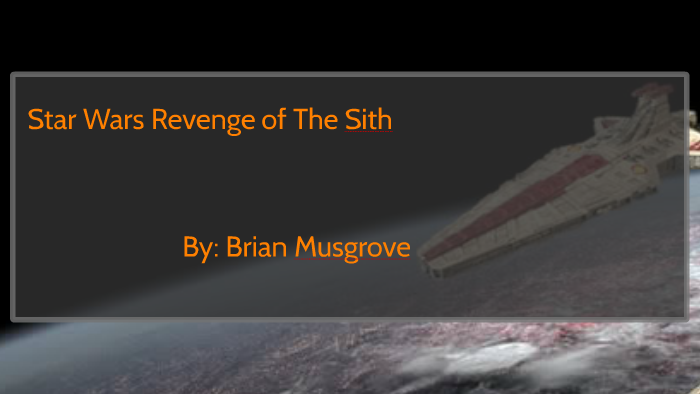 Star War Revenge of the Sith by Brian Musgrove on Prezi