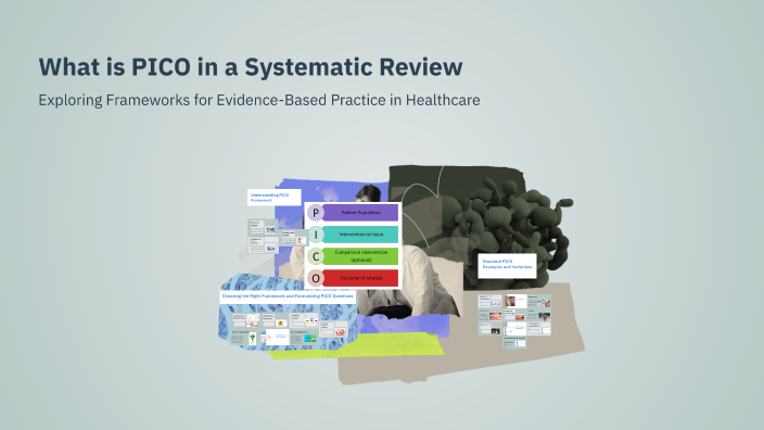 What is PICO in a Systematic Review by layla Abu-Naba'a on Prezi