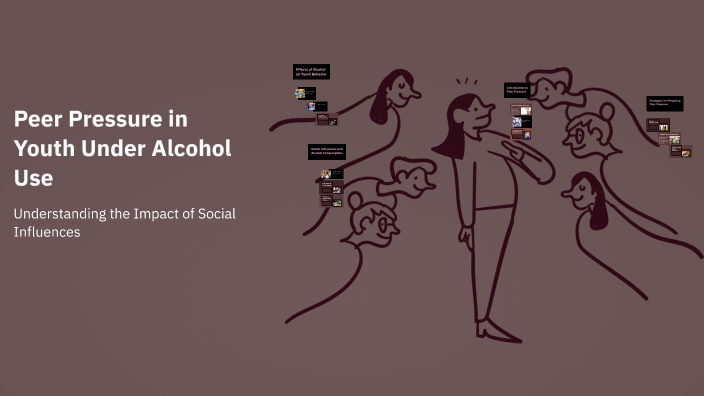 Peer Pressure in Youth Under Alcohol Use by Jade Dekker on Prezi