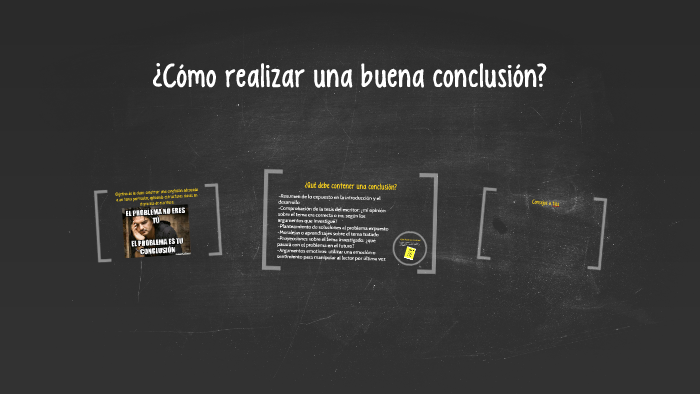 ¿Cómo realizar una buena conclusión? by Paulina Hinojosa on Prezi