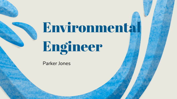 Environmental Engineering Career Information by Parker Jones on Prezi
