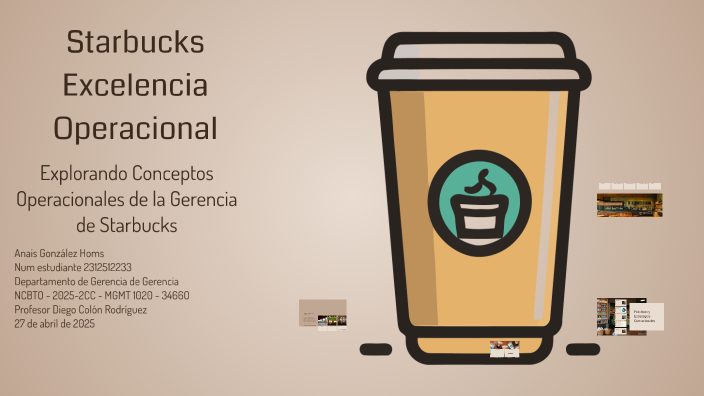 Starbucks Operational Excellence by anais gonzalez on Prezi