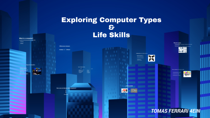 Computer Types & Life Skills by Tomas Ferrari on Prezi