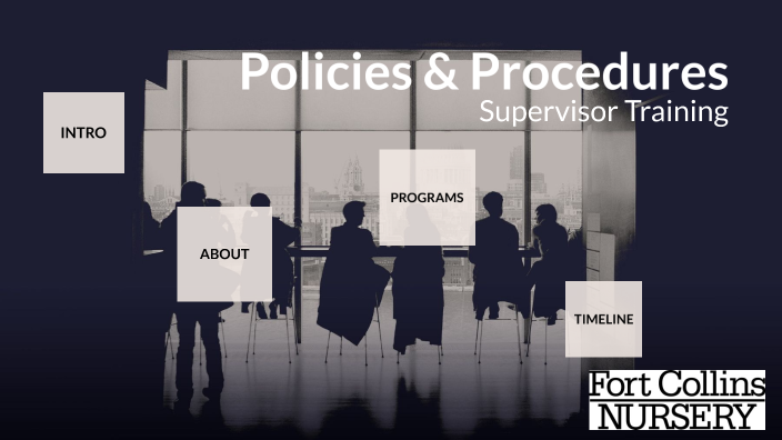 Supervisor Training- Policies and Procedures by Dom Lopez on Prezi