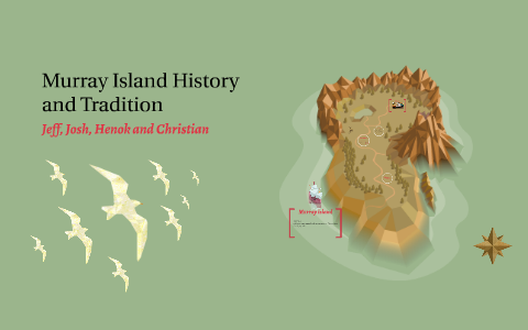 Murray Island History and Tradition by Jefferson Gutierrez on Prezi