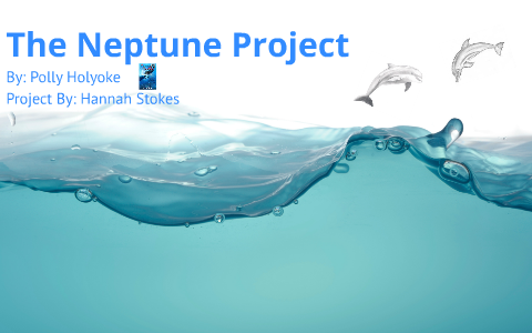 The Neptune Project by on Prezi