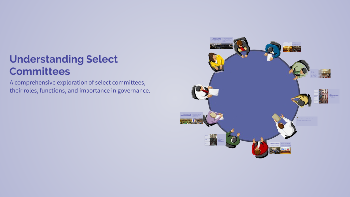 Understanding Select Committees by Miracle Herbert on Prezi