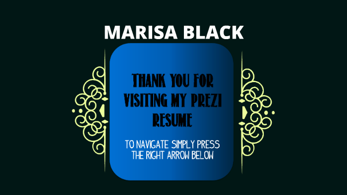 Marisa Black Prezi Resume by Marisa Crane on Prezi
