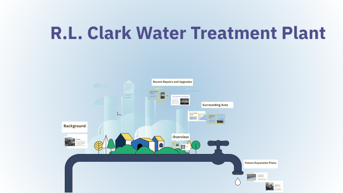 R.L. Clark Water Treatment Plant by Max L. on Prezi